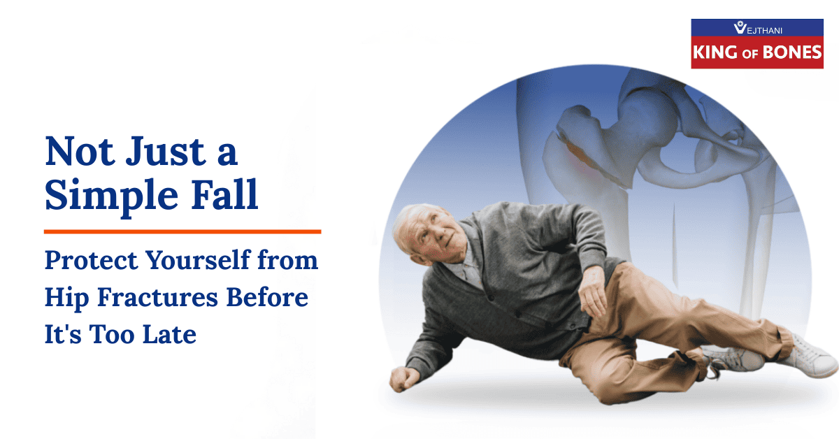 Not Just a Simple Fall – Protect Yourself from Hip Fractures Before It ...